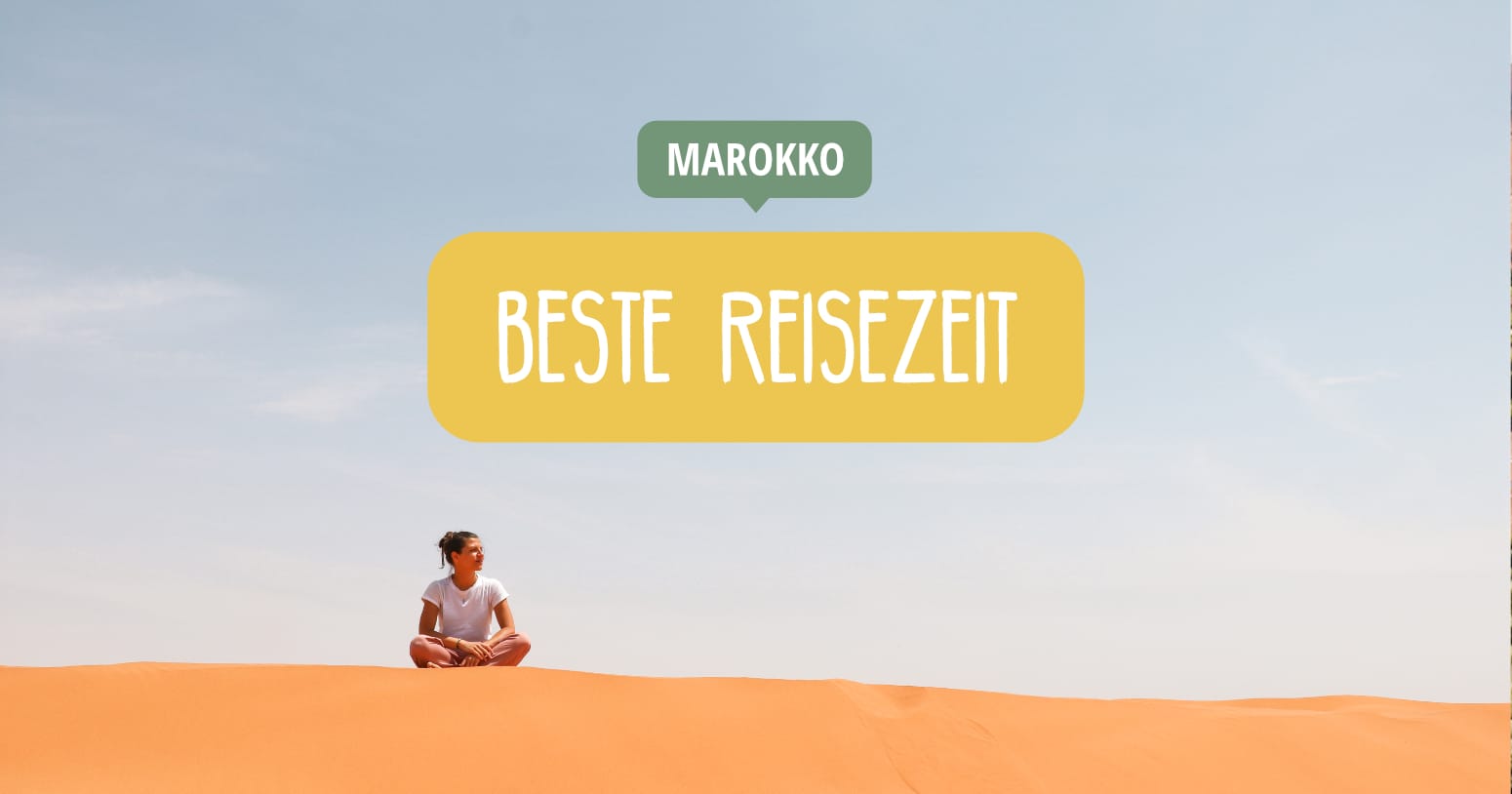 Beste Reisezeit Marokko • Klima & Wetter nach Monaten [Tabelle]